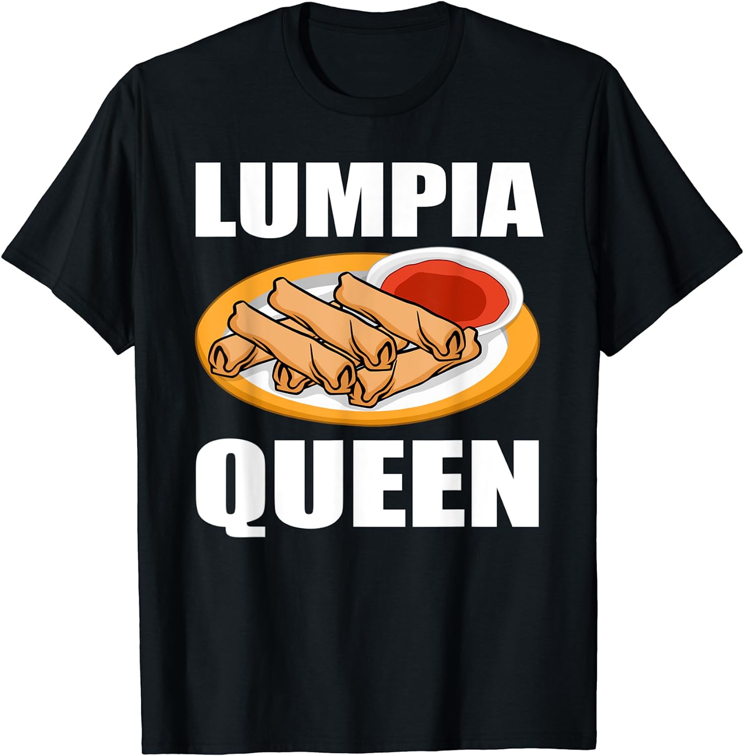 Funny Filipino Gift For Women Cool Lumpia Queen Pinoy Foodie T-Shirt - Walmart.com