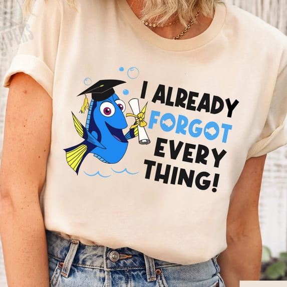 Funny Finding Nemo Dory Graduation Almost Forget Everything Shirt ...