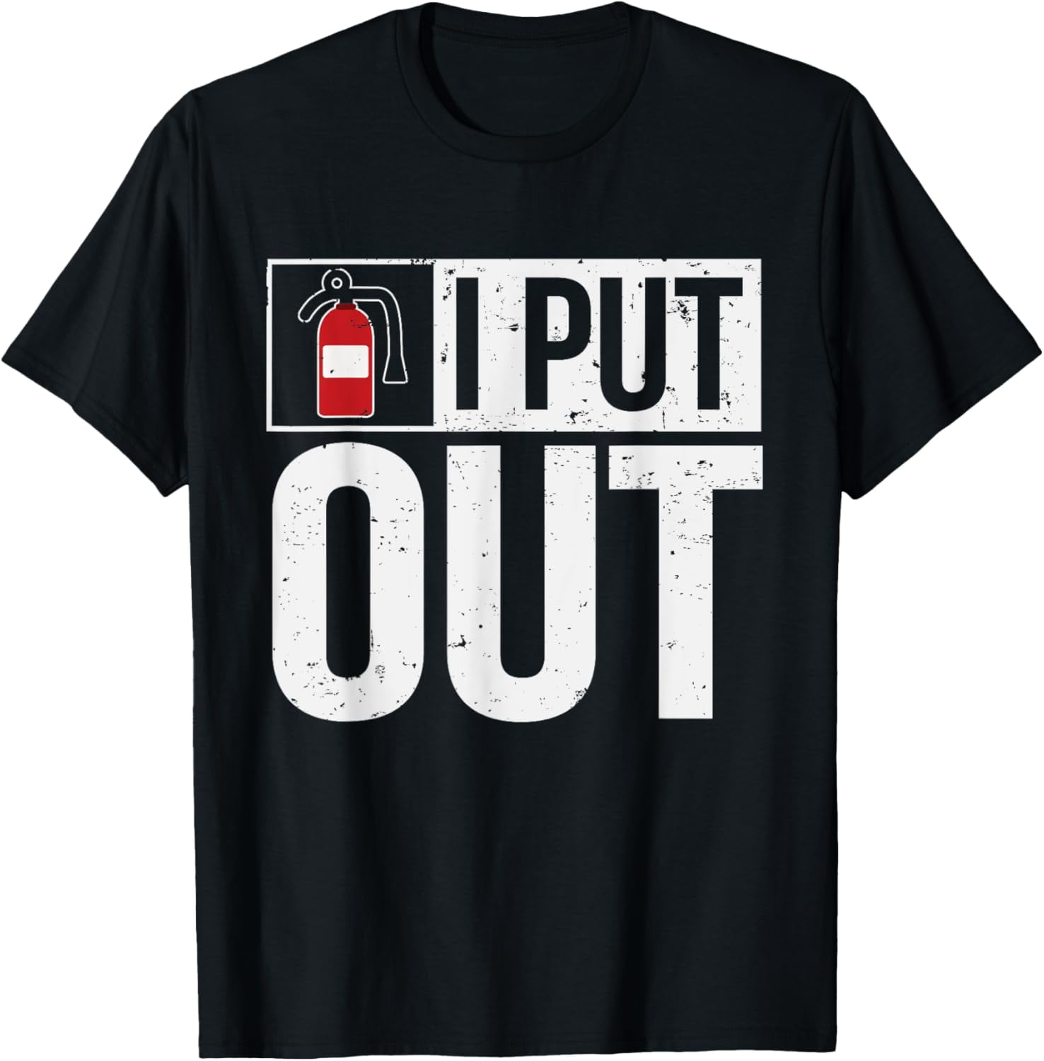 Funny Fire Extinguisher I Put Out Firefighter T-Shirt - Walmart.com