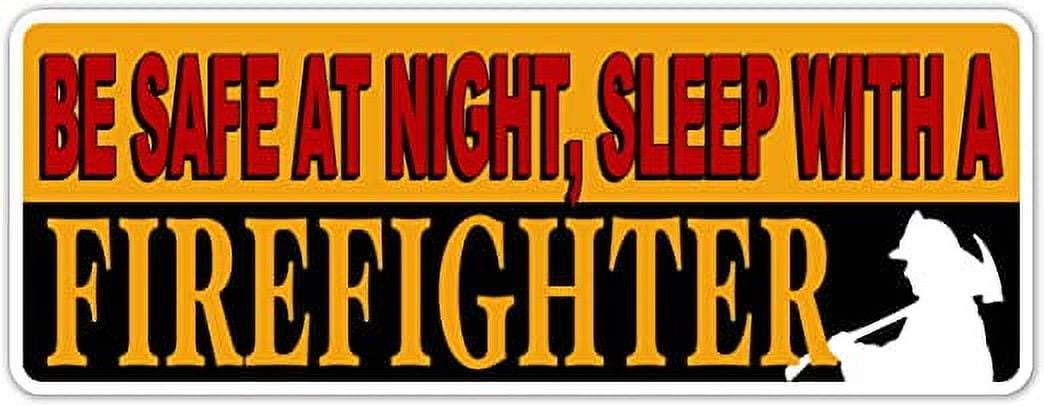 Funny Fireman Joke Humor Be Safe At Night Sleep with a Firefighter 3M ...