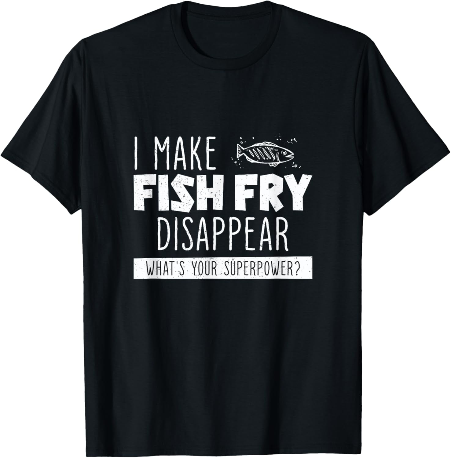 Funny Fish Fry Superpower A Friday Fish Fry Fan Fish Fryday T-Shirt ...