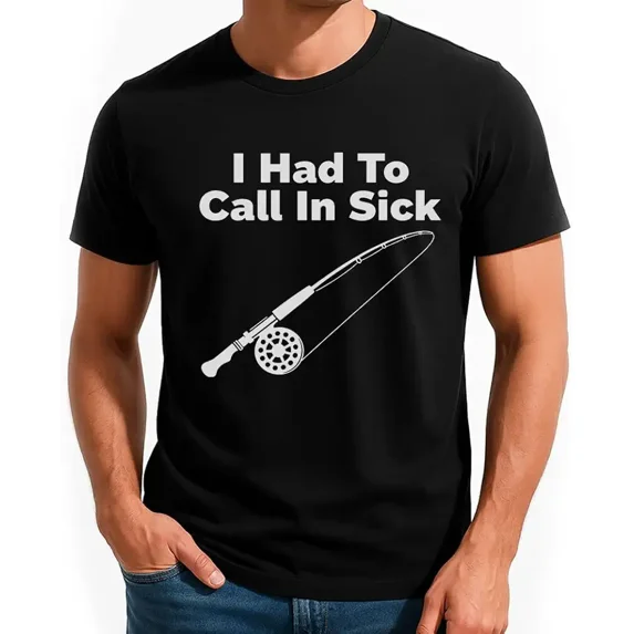 Funny Fishing Rod Call In Sick for Fisherman Men Cotton Short Sleeve ...