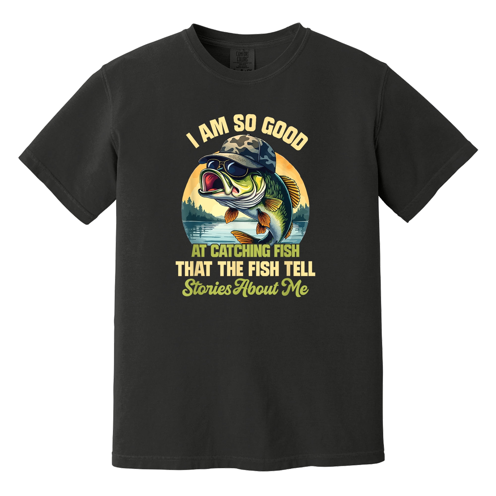 Funny Fishing T-Shirt – “I’m So Good at Catching Fish, They Tell ...