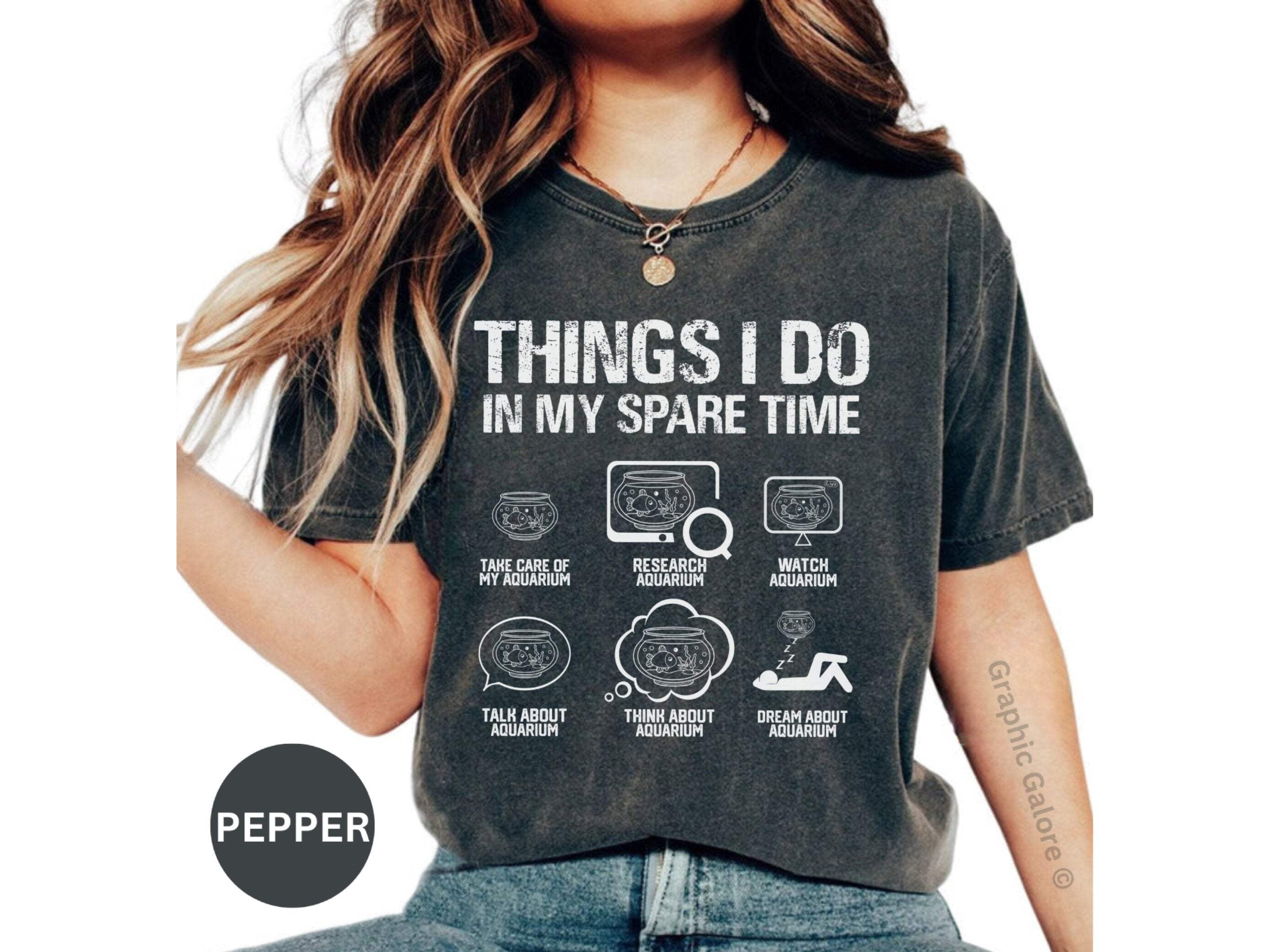 Funny Fishkeeping T-Shirt, Things I Do in My Spare Time Shirt, Aquarium ...