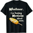 Funny Food Mexican Street Corn Elote T-Shirt - Walmart.com