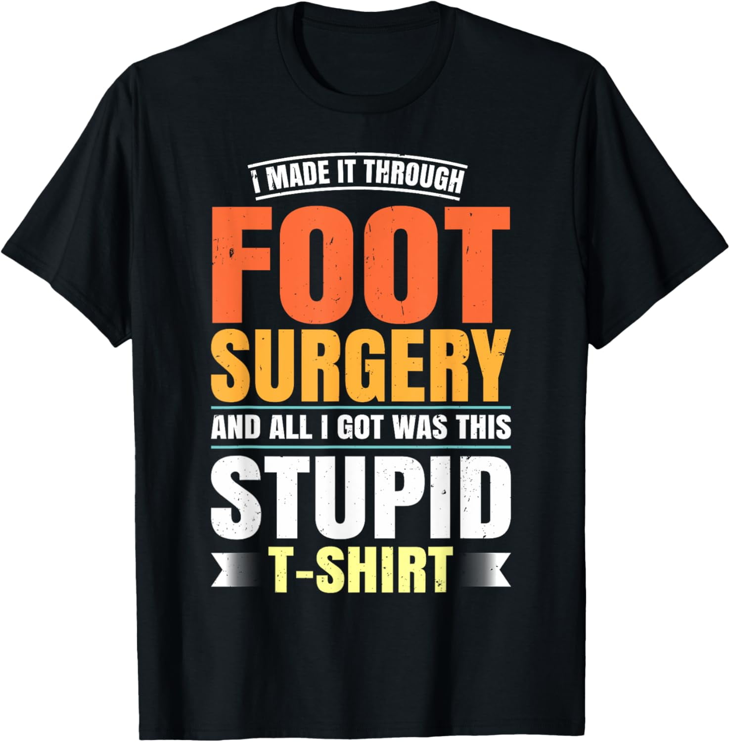 Funny Foot Surgery Survivor Recovery Humor Get Well Gift T-Shirt ...