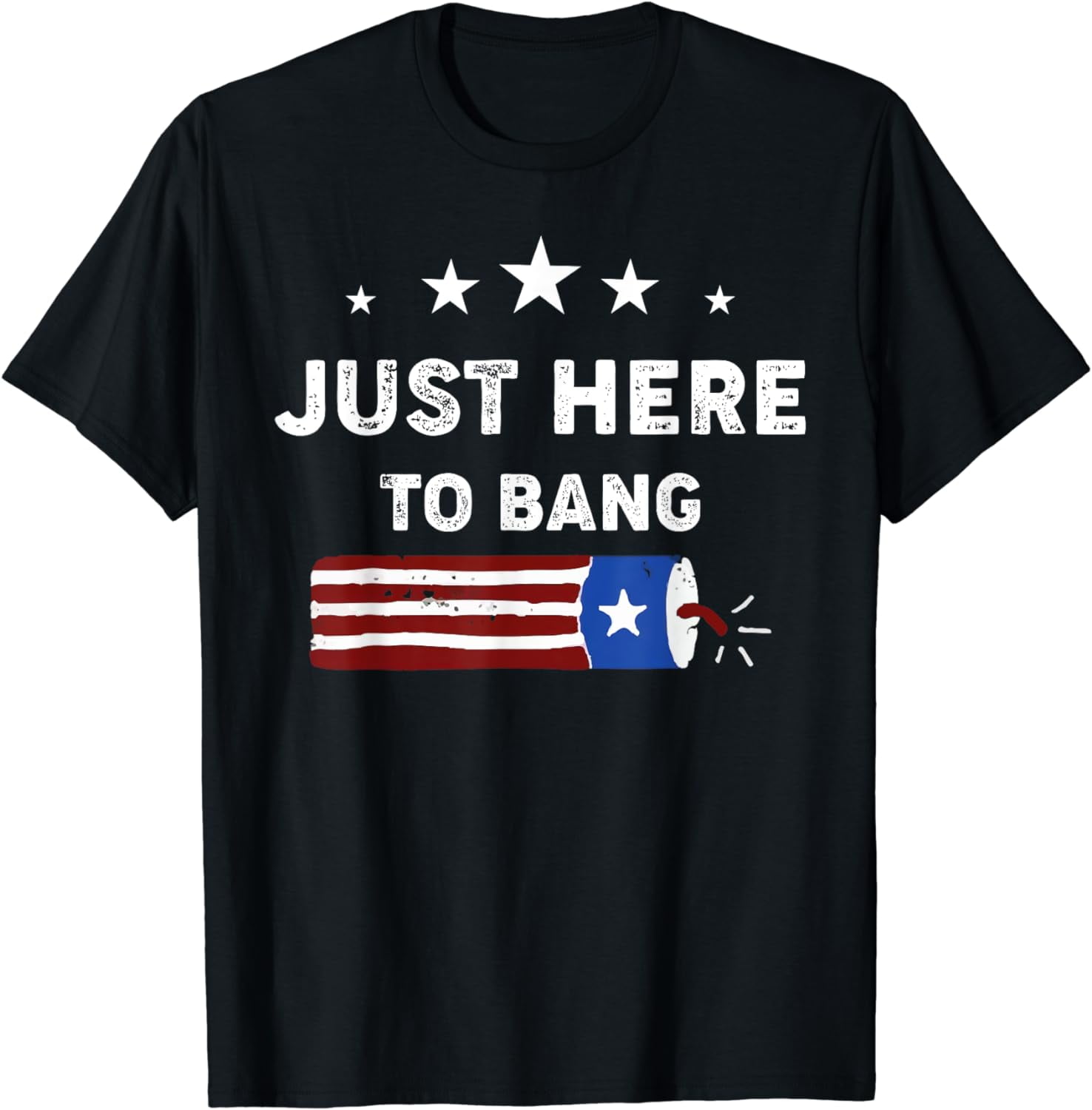 Funny Fourth of July 4th of July I'm Just Here To Bang T-Shirt ...
