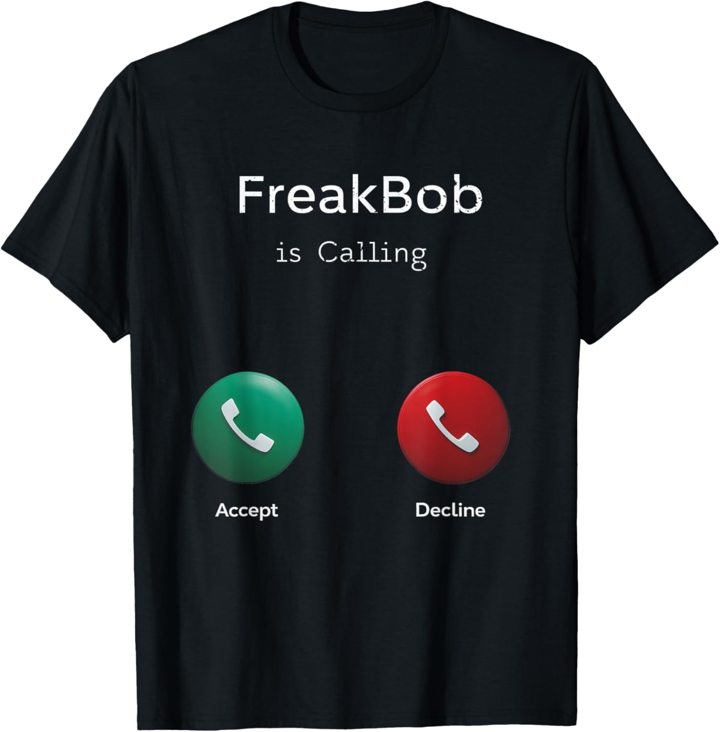 Funny Freakbob Is Calling Freakabob Is Calling Meme Quote T Shirt