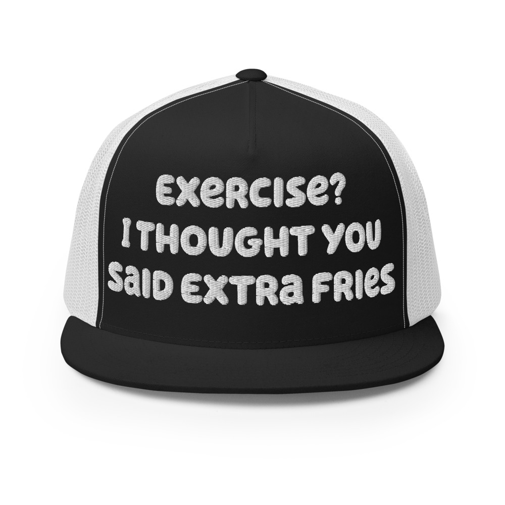 Funny French Fries Fitness Gym Trucker Cap, Exercise I Thought You Said ...