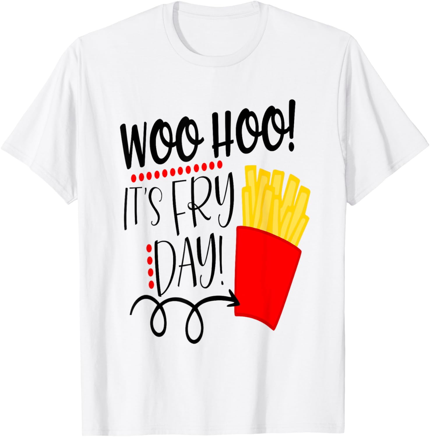 Funny French Fries Shirt Its Fry Day Fryday Friday FoodMen and women ...