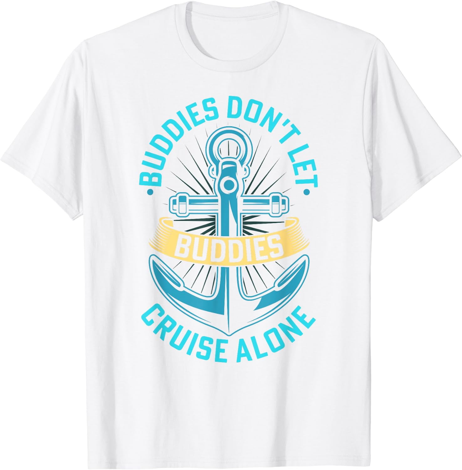 Funny Friends Do Not Let Buddies Cruise Alone Cruising Ship T-Shirt ...