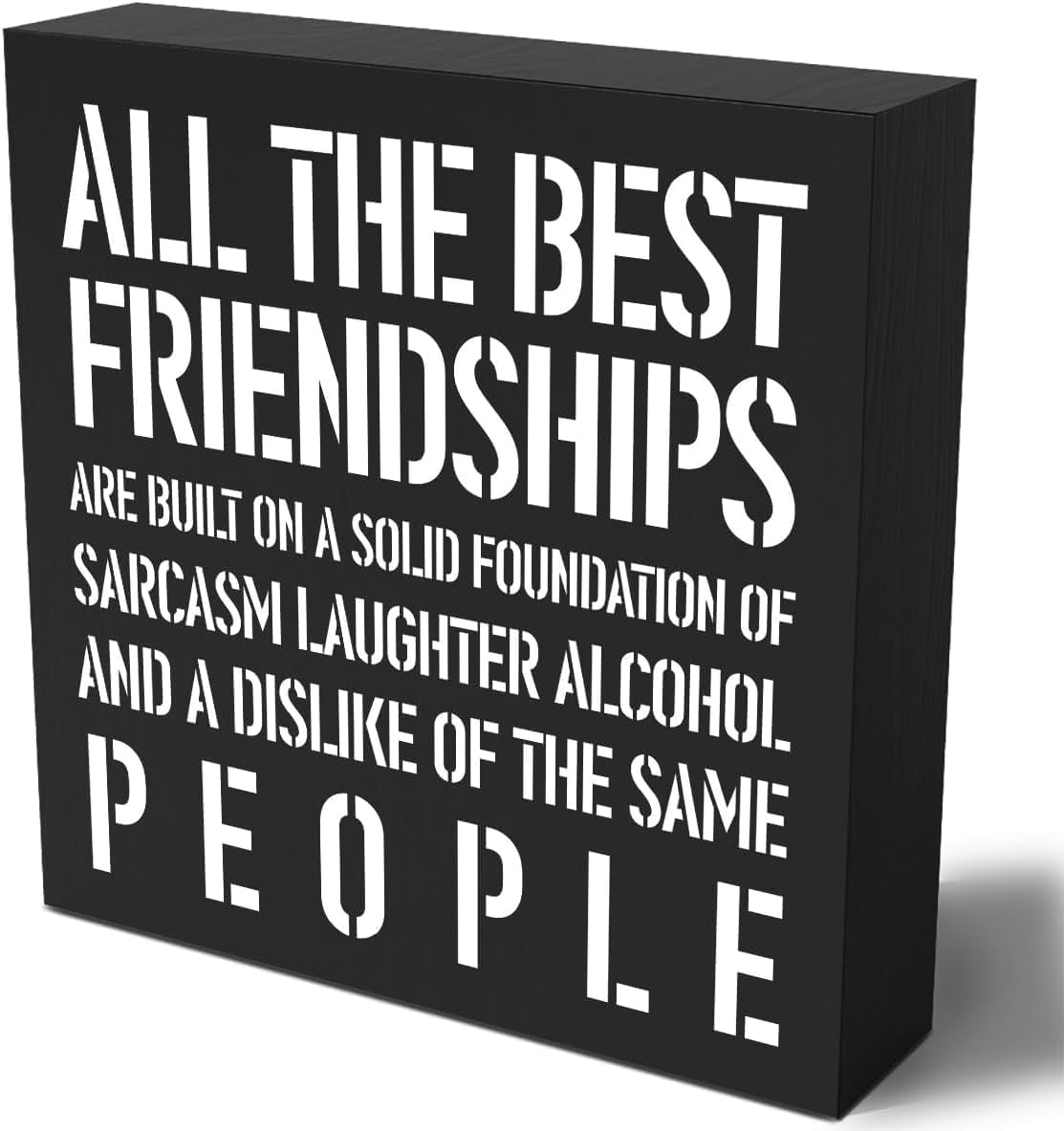 Funny Friends Wooden Box Sign Plaque All the Best Friendships are Built on a Solid Foundation ...