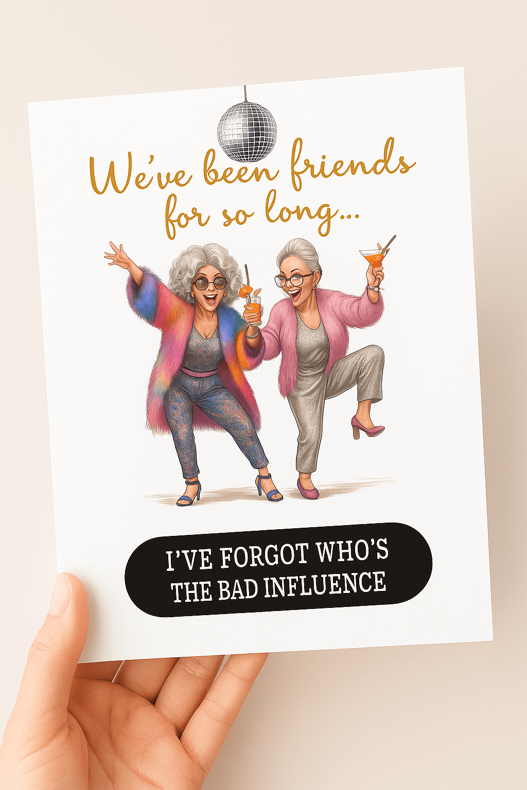 Funny Friendship Card for Best Friends – "We've Been Friends for So ...