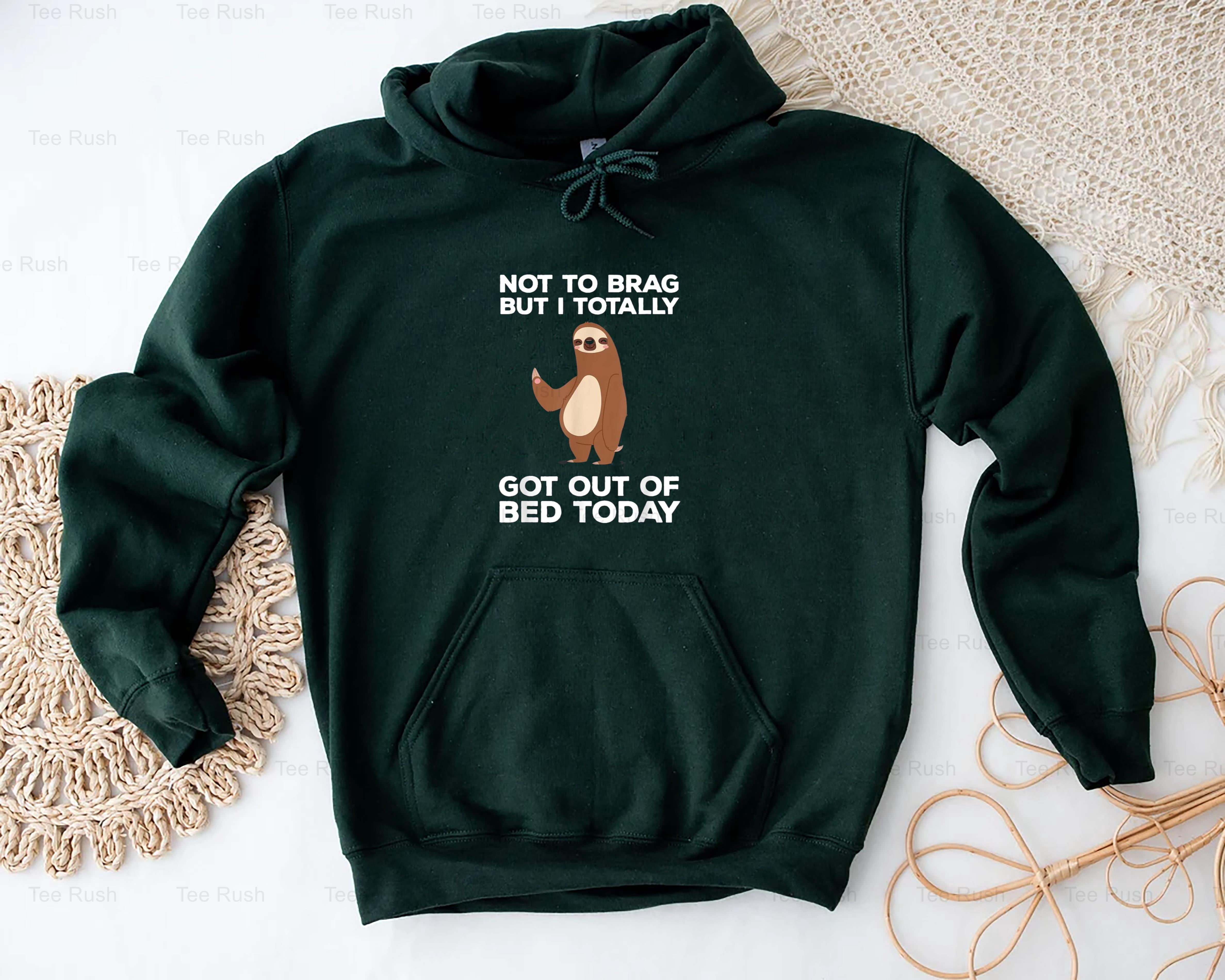 Funny Fun Sloth Totally Got Bed Today Animal Humor Lazy Saying Quote,T ...