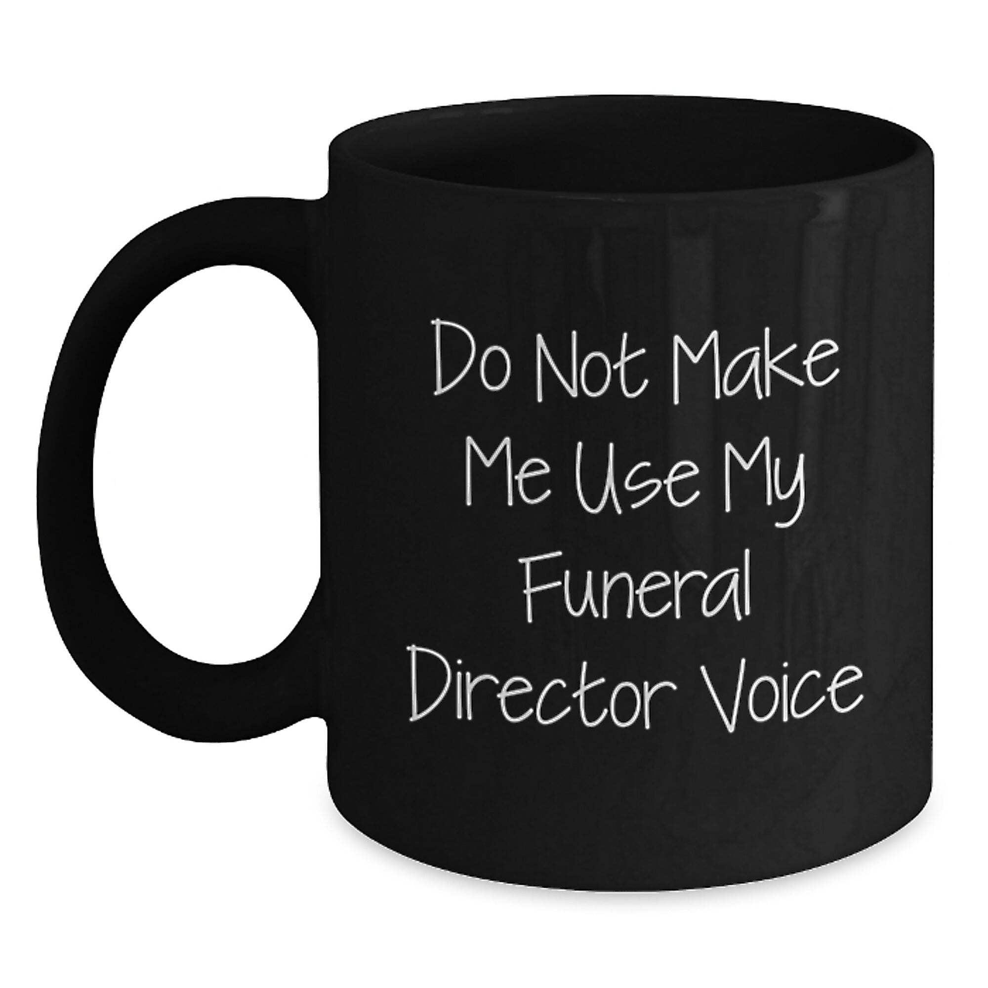 Funny Funeral Director Gifts from Friends for Men and Women - Do Not ...