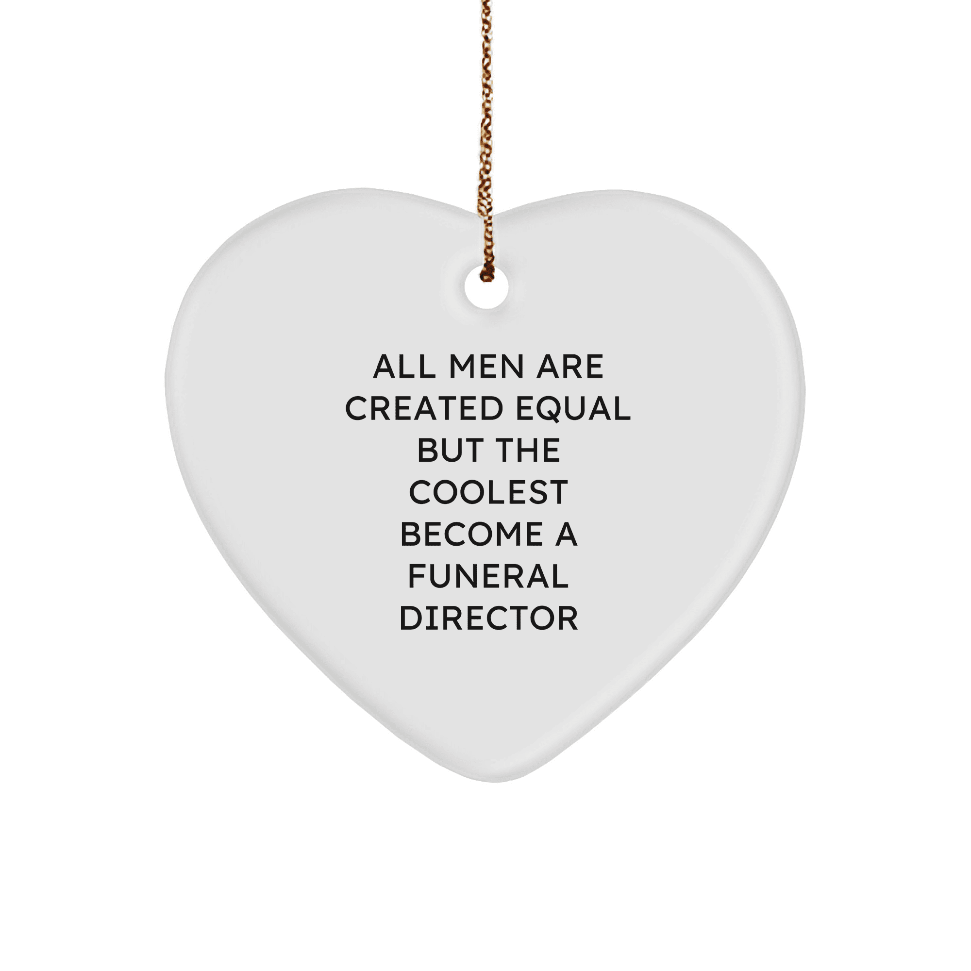Funny Funeral Director Gifts - All Men Are Created Equal But The ...