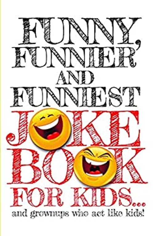 Pre-Owned Funny, Funnier and Funniest Joke Book for Kids : And Grownups ...