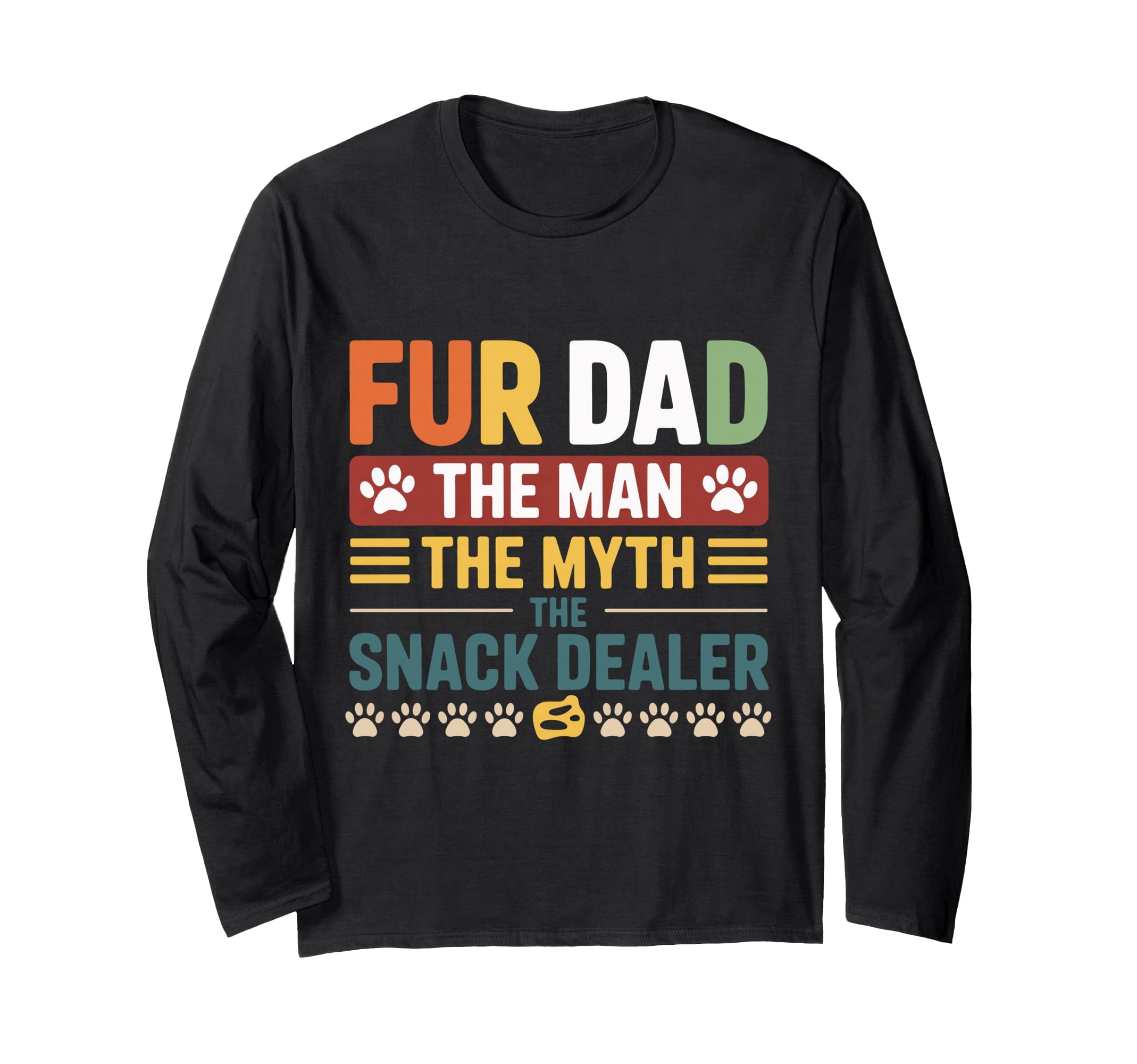 Funny Fur Dad Myth Snack Dealer Long Sleeve T-Shirt for Pet Lovers ...