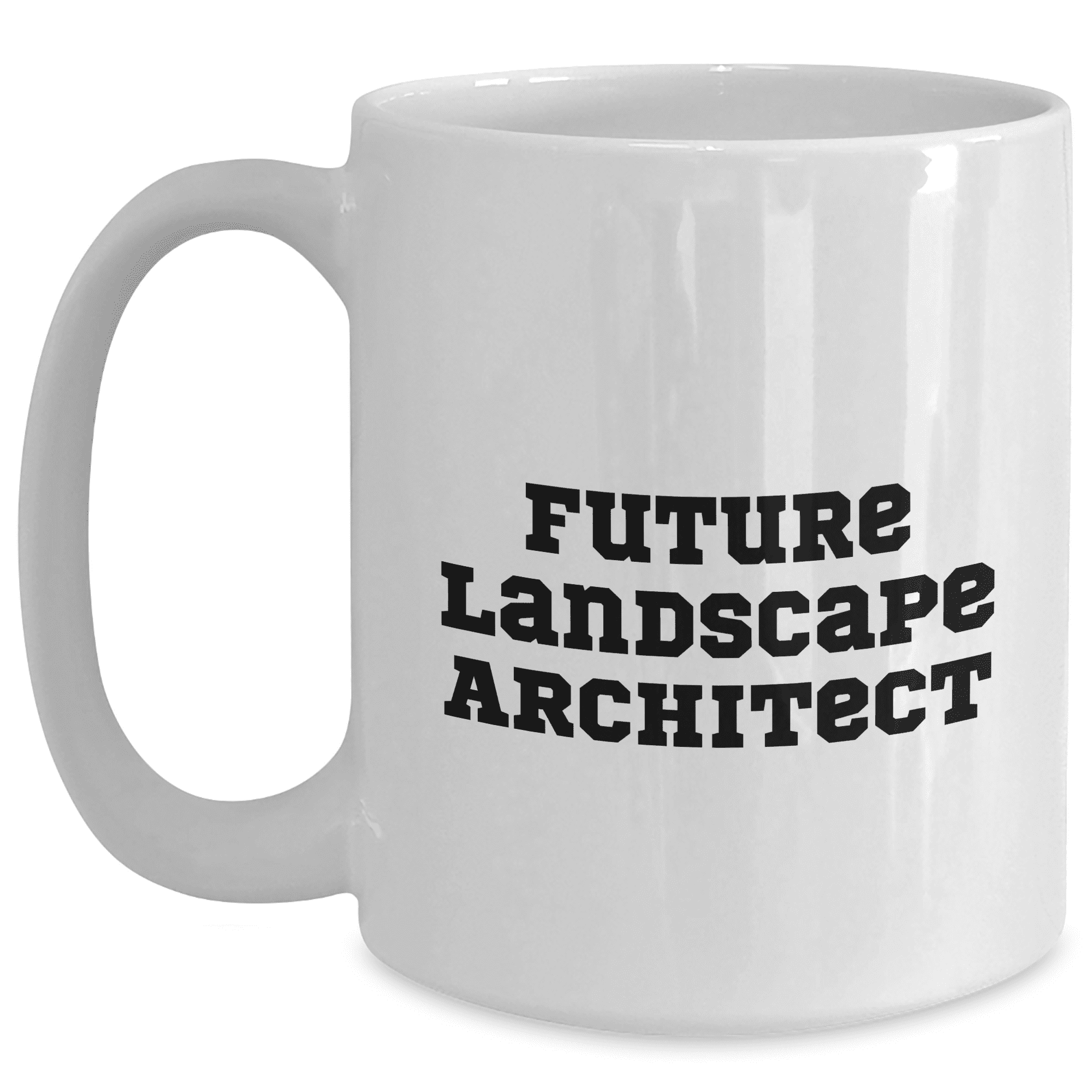 Funny Future Landscape Architect Gifts from Mom on Mother's Day - White Coffee Mug for Her or ...
