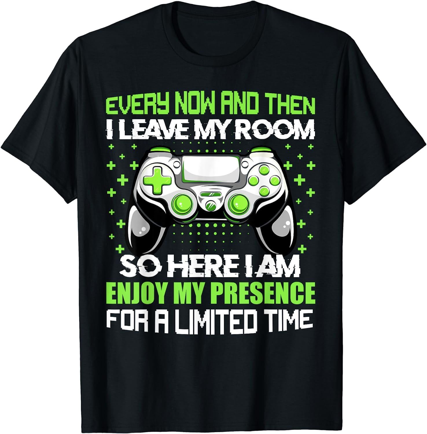 Funny Gamer Every Now And Then I Leave My Room Gaming T-Shirt - Walmart.com