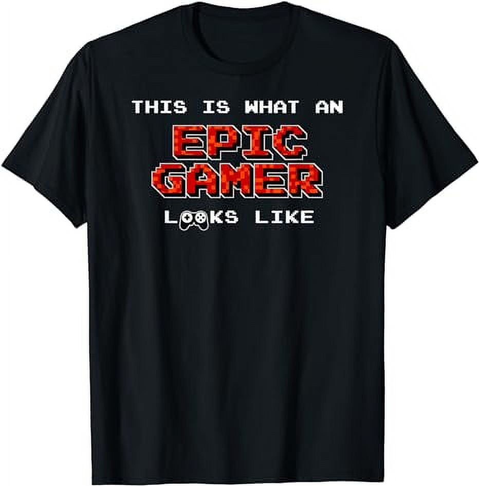 Funny Gamer Gaming Nerd Video Games - Epic Gamer T-Shirt - Walmart.com