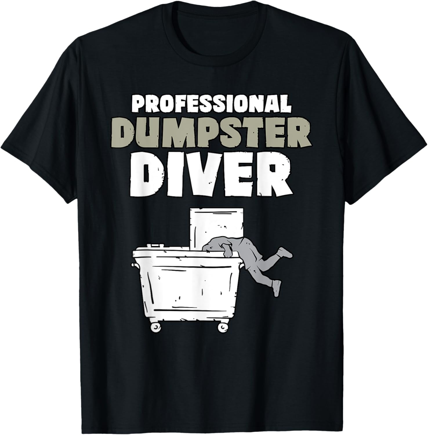 Funny Garbage Diver Trash Picker Dumpster Diving T-Shirt - Walmart.com