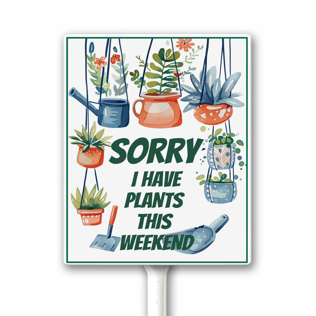 Funny Garden Décor Sorry I have Plants This Weekend Garden Metal Signs ...