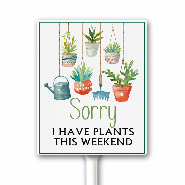 Funny Garden Décor Sorry I have Plants This Weekend Garden Metal Signs ...