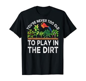 Funny Garden Vegetable Design T-Shirt for Gardeners: You're Never Too ...