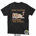 Funny Gen Z Meme Cat Aura Loading 67 Percent Energy Humor Unisex T ...