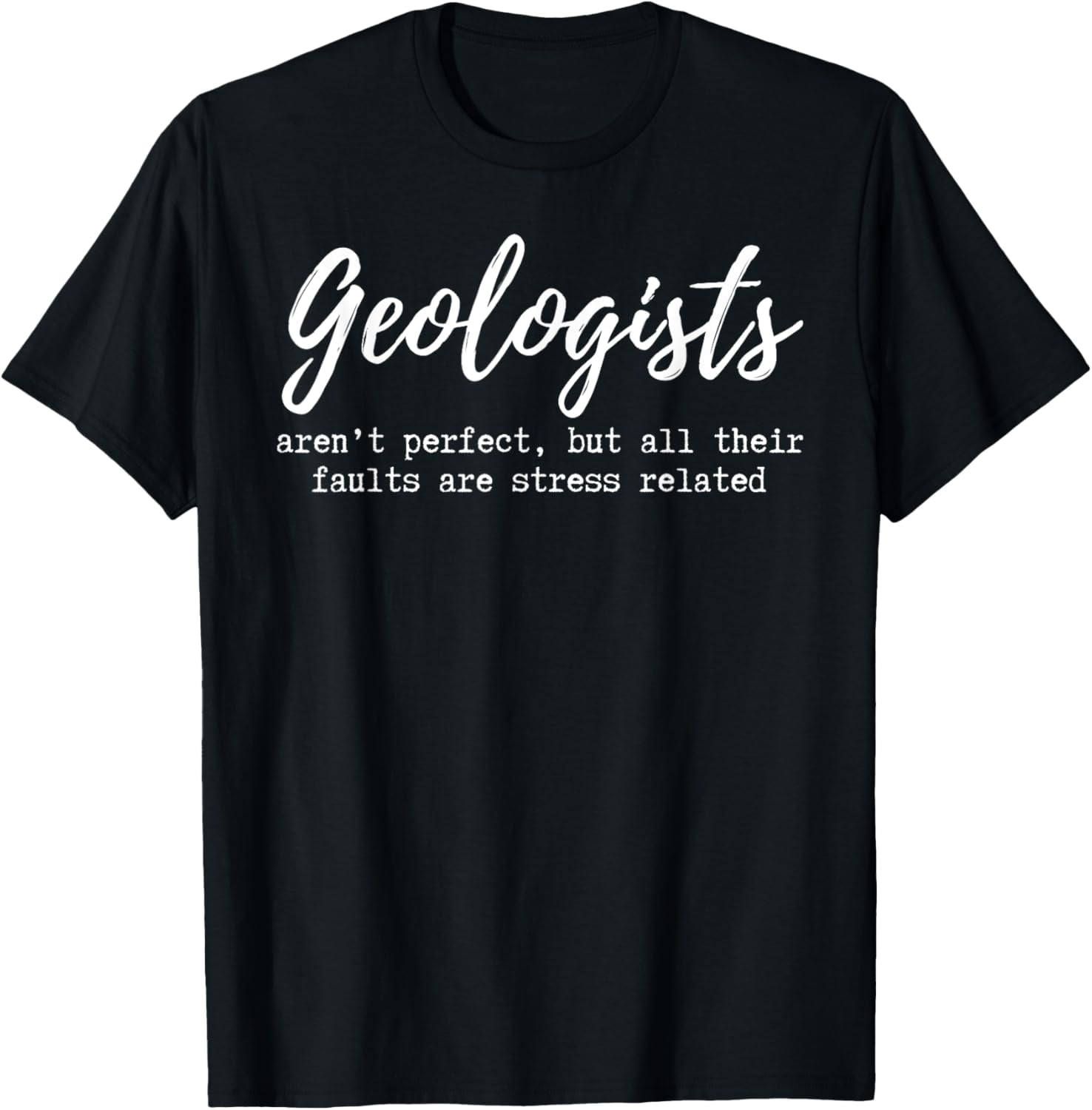 Funny Geologist T-Shirt Geology Gift Men Women Faults T-Shirt - Walmart.com