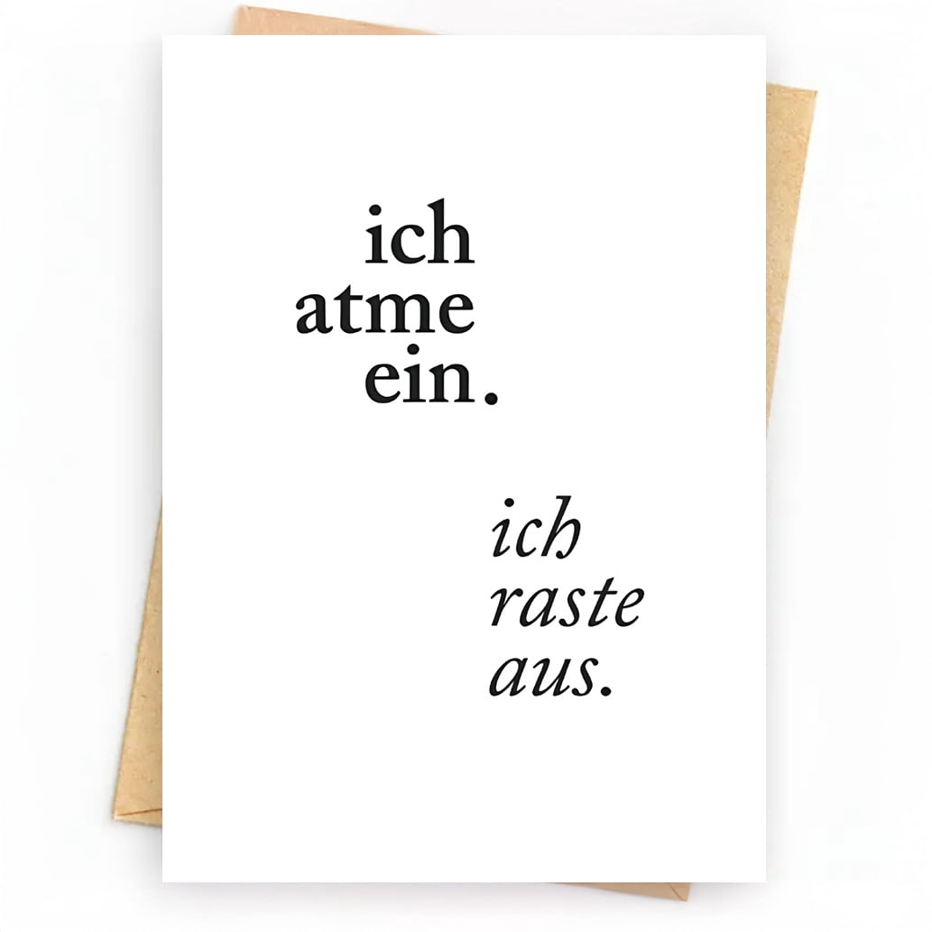 Funny German Greeting Card – "ich atme ein. ich raste aus." – Blank ...