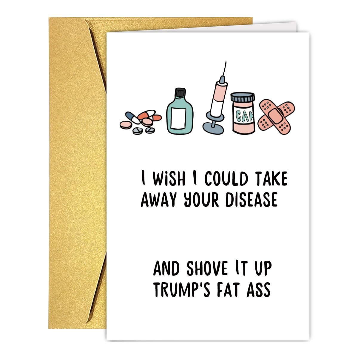 Funny Get Well Card – “I Wish I Could Take Away Your Disease” with ...