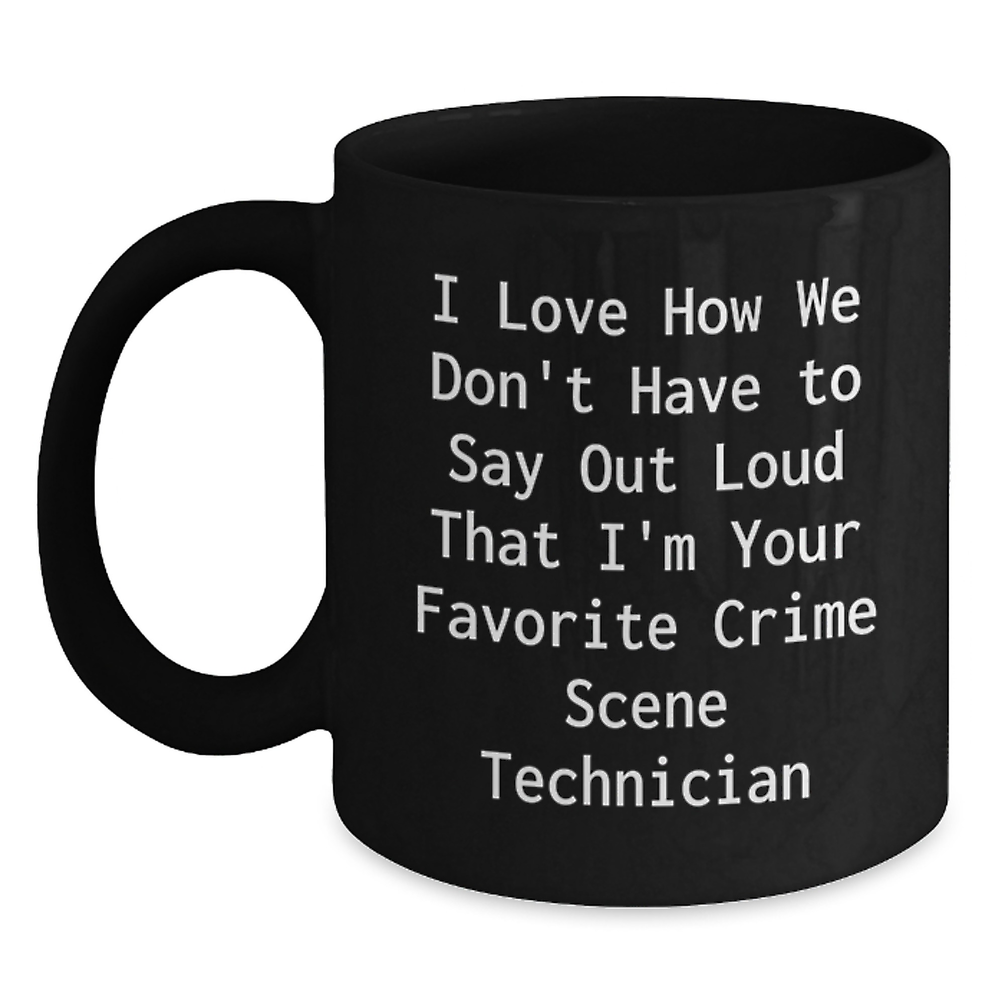 Funny Gift for Crime Scene Technician Friends, Christmas Unique Mugs ...