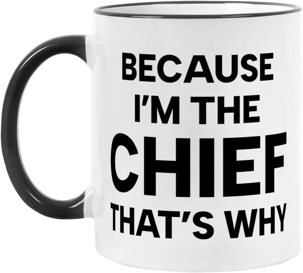 Funny Gifts for Chief, I’m the Chief that’s Why Coffee Mug, Senior ...