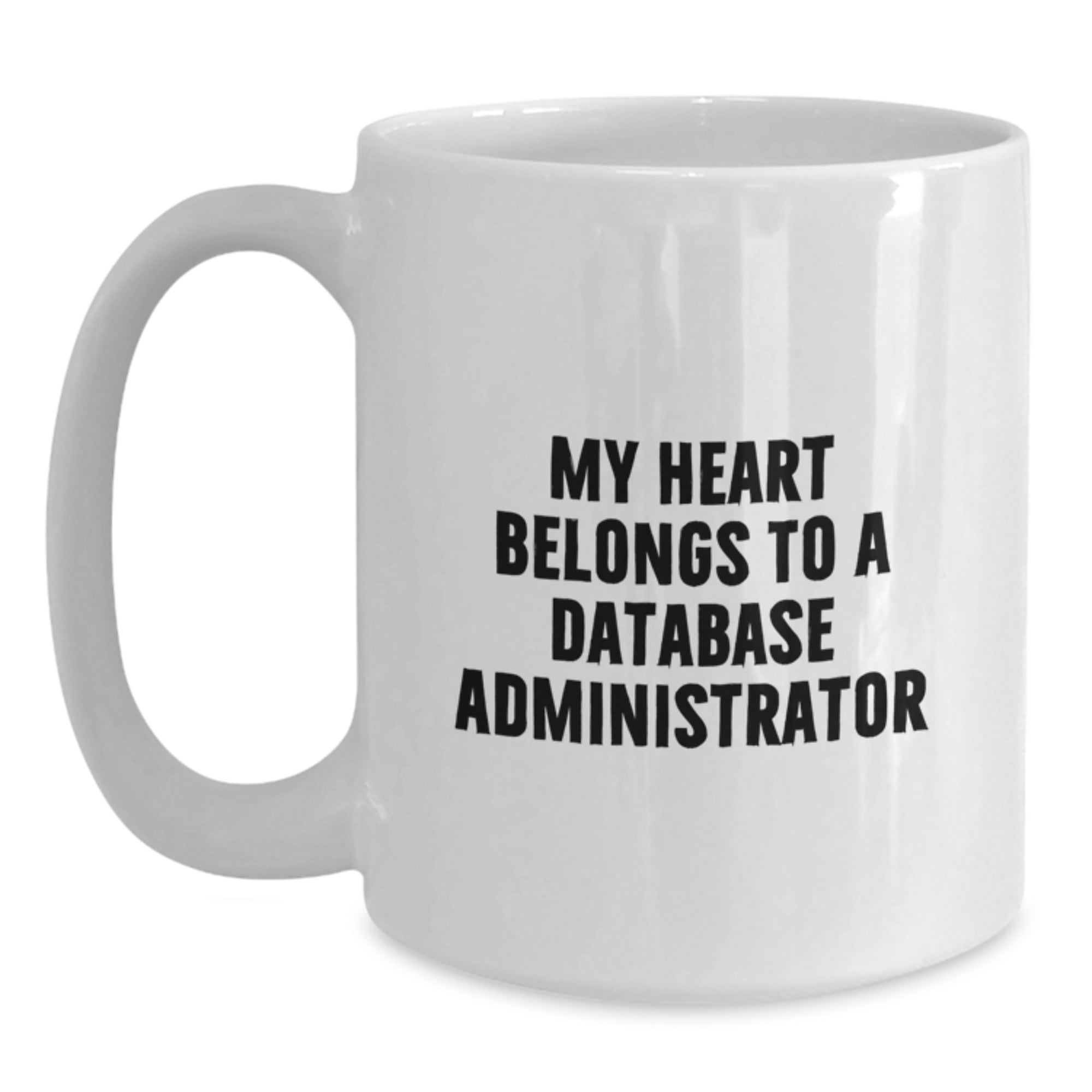 Funny Gifts for Database Administrator - 'My Heart Belongs To A ...
