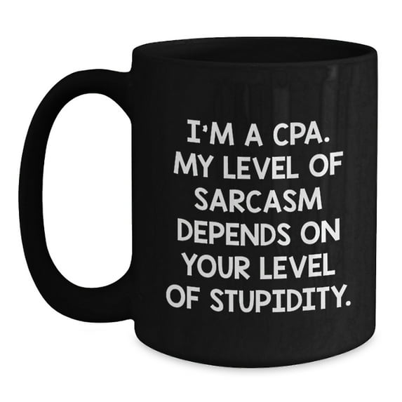 Funny Gifts for CPAs, Black Coffee Mugs with Sarcasm Quote, Unique ...