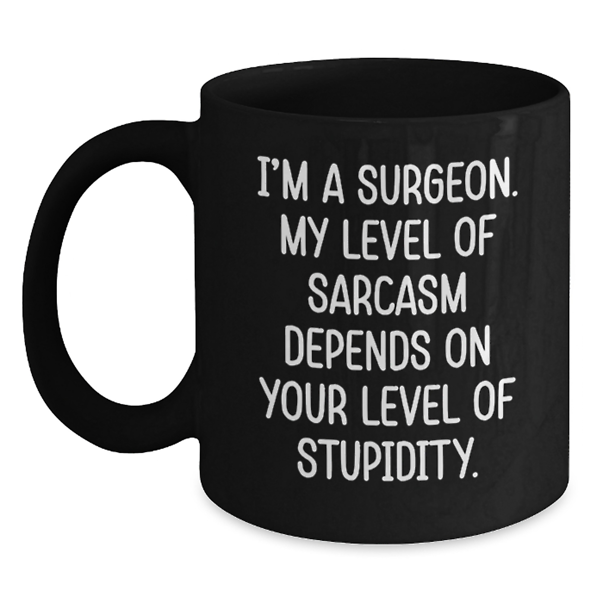 Funny Gifts from Family for Surgeon, Black Coffee Mug with Sassy ...