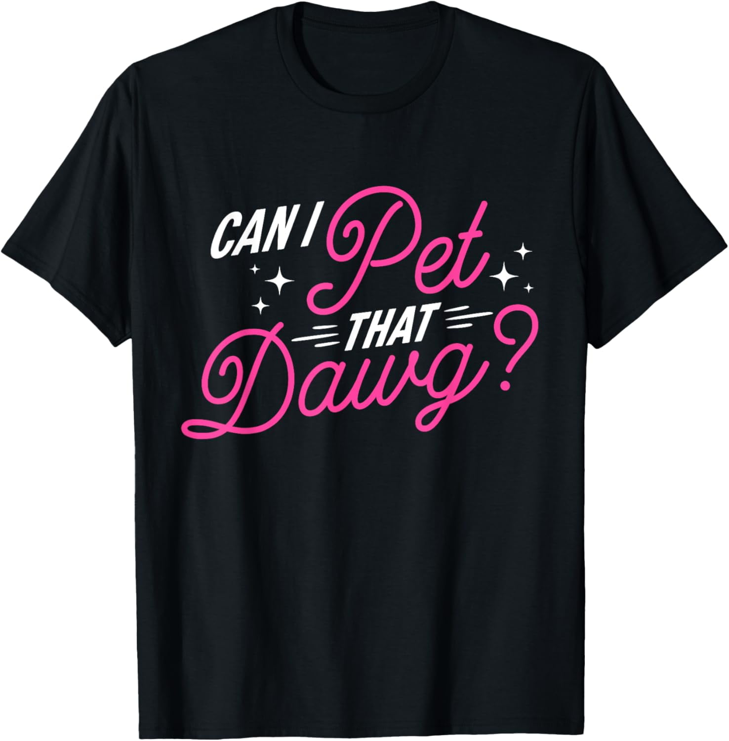 Funny Girl Bear Lookalike Dog Pink Typo Can I Pet That Dawg? T-Shirt ...