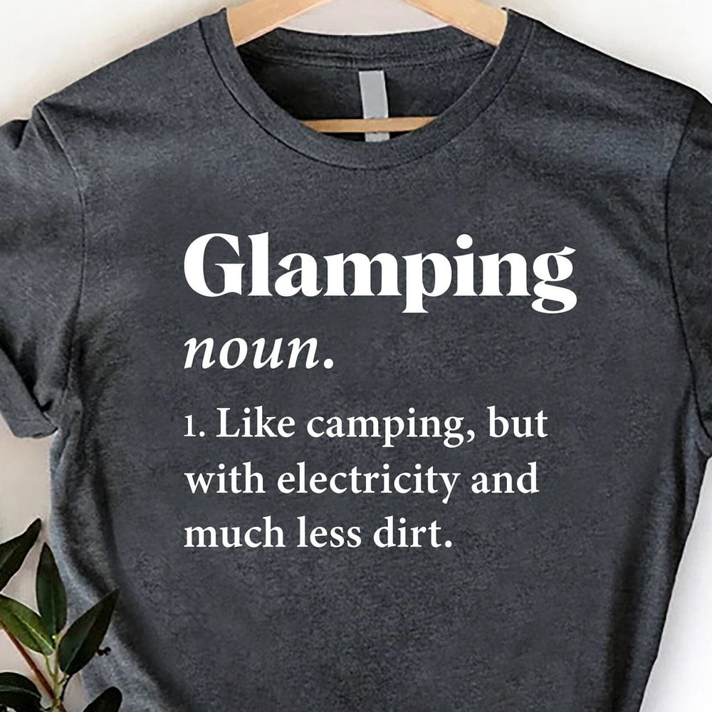 Funny Glamping Shirt, Glamping Definition Shirt, Glamping Tshirt, Road ...