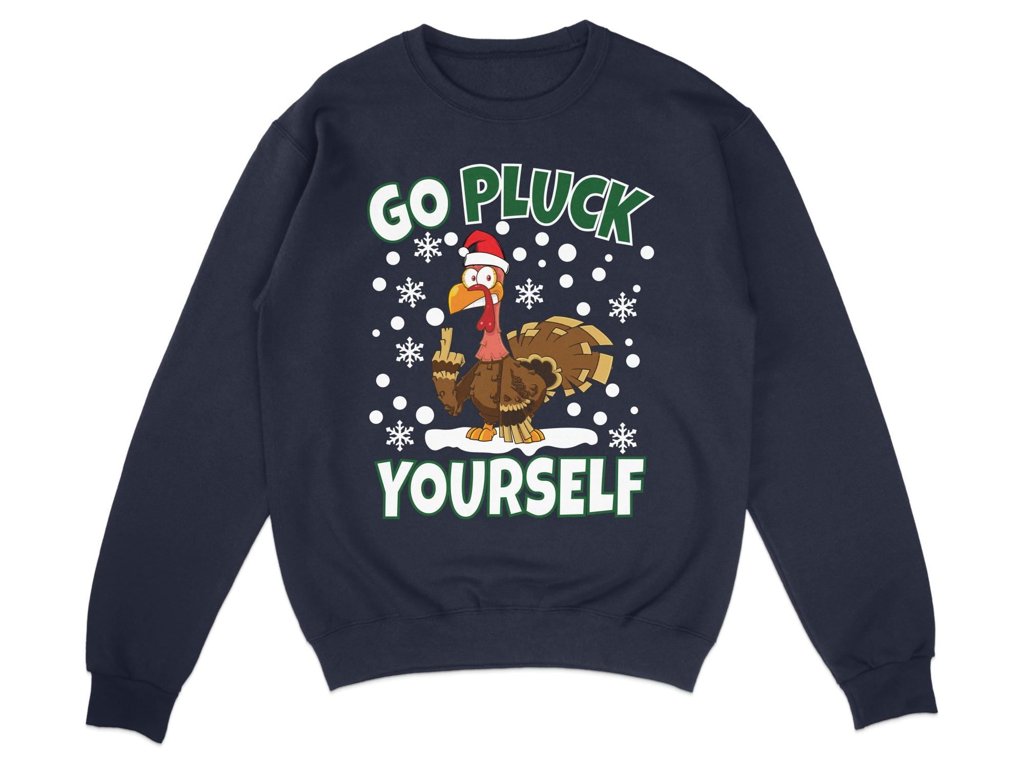 Funny Go Pluck Yourself Sweatshirt, Thanksgiving Holiday Sweatshirt ...