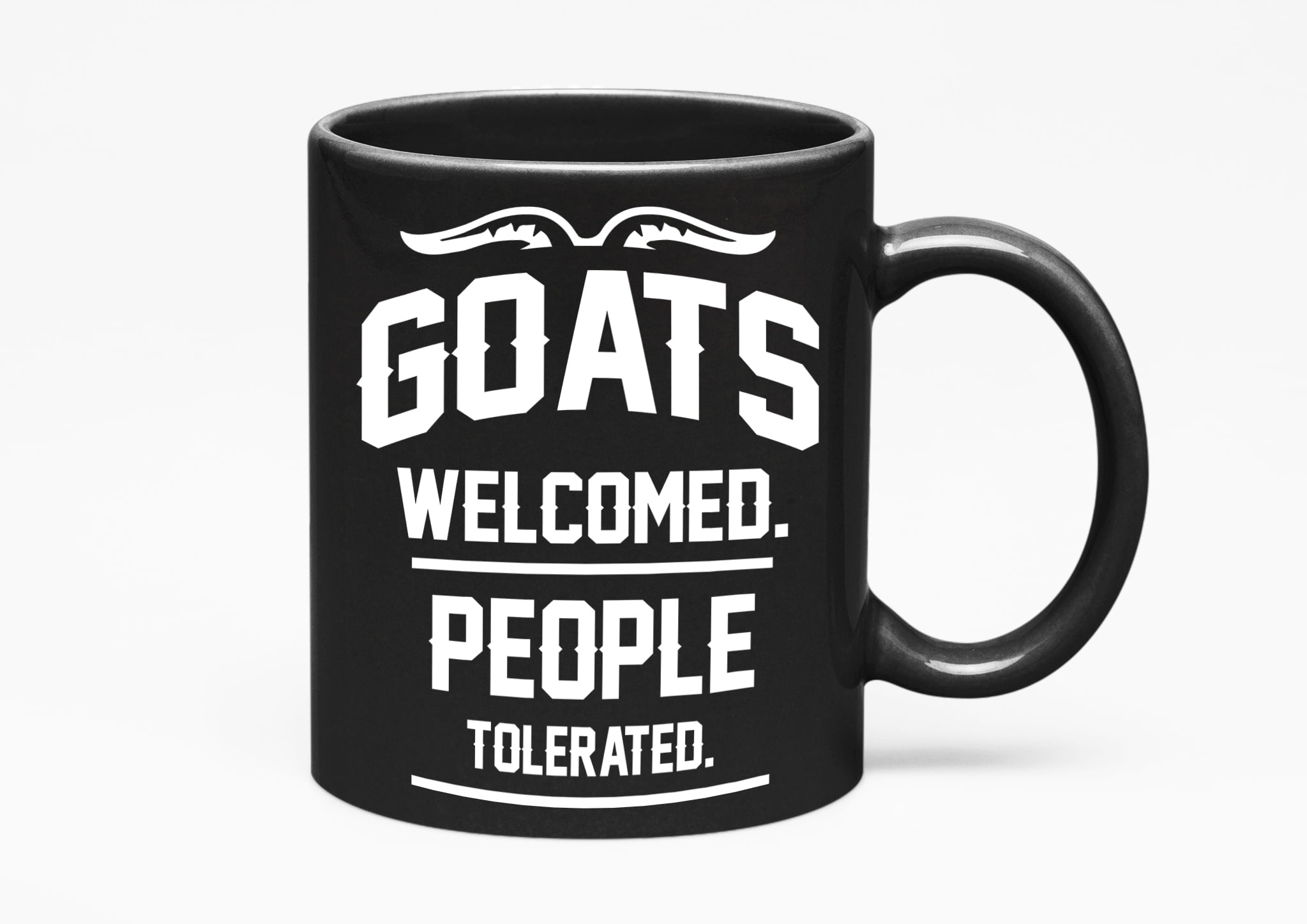 Funny Goats Welcomed People Tolerated Cup, Goat Lover, Black 11oz ...