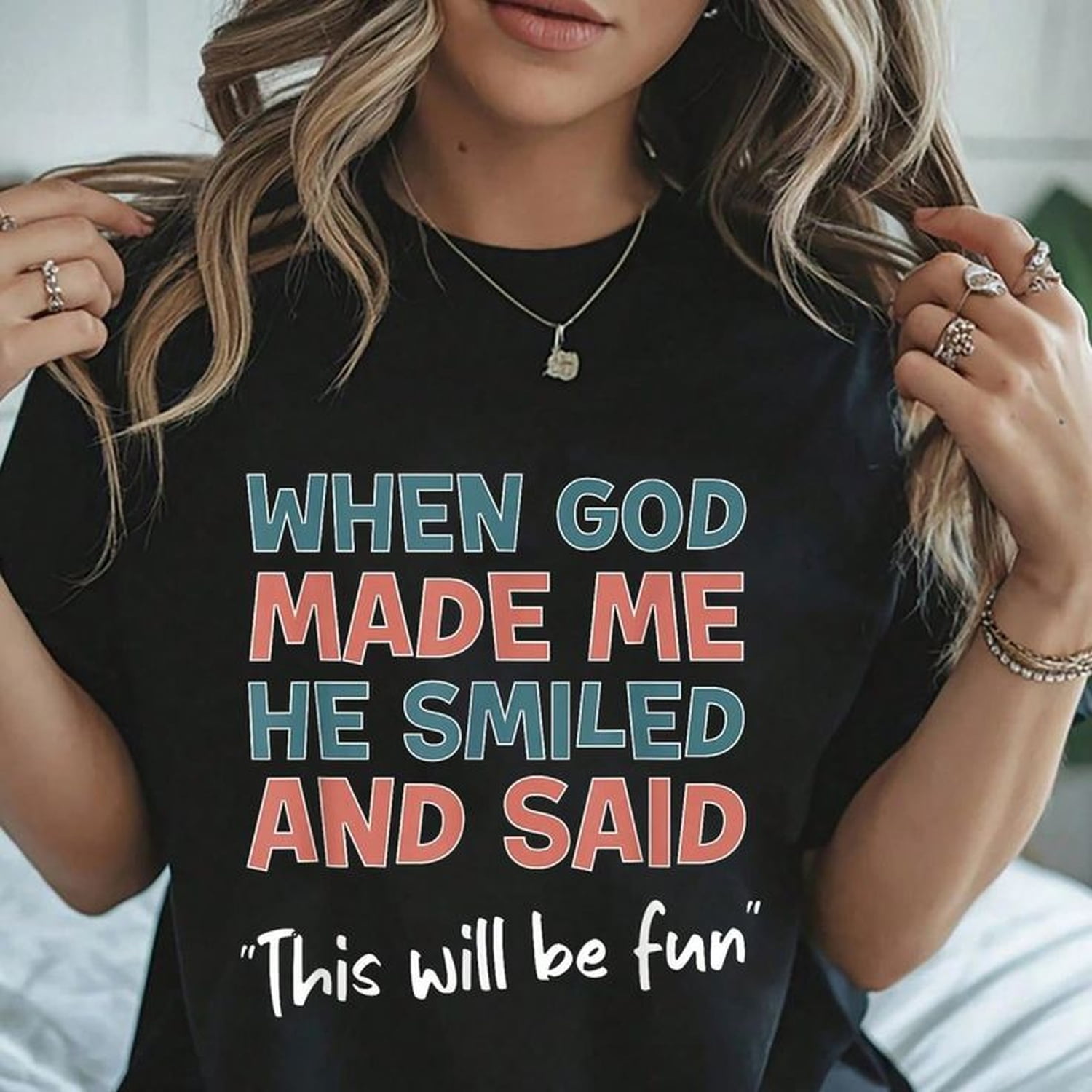 Funny When God Made Me He S1Miled And Said This'll Be Fun T-S1Hirt ...