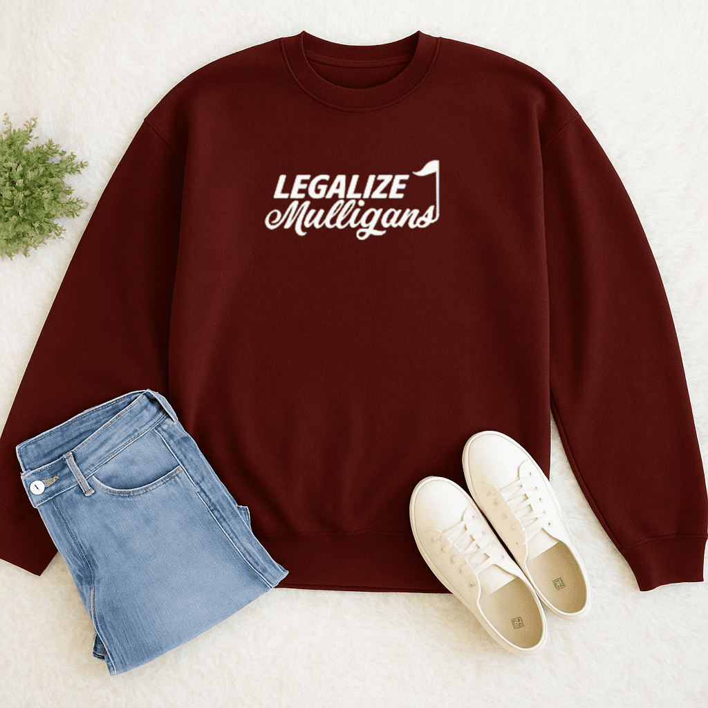 Funny Golf Saying Legalize Mulligans Adult Graphic Design For Golfers Sweatshirt up to size 5XL ...