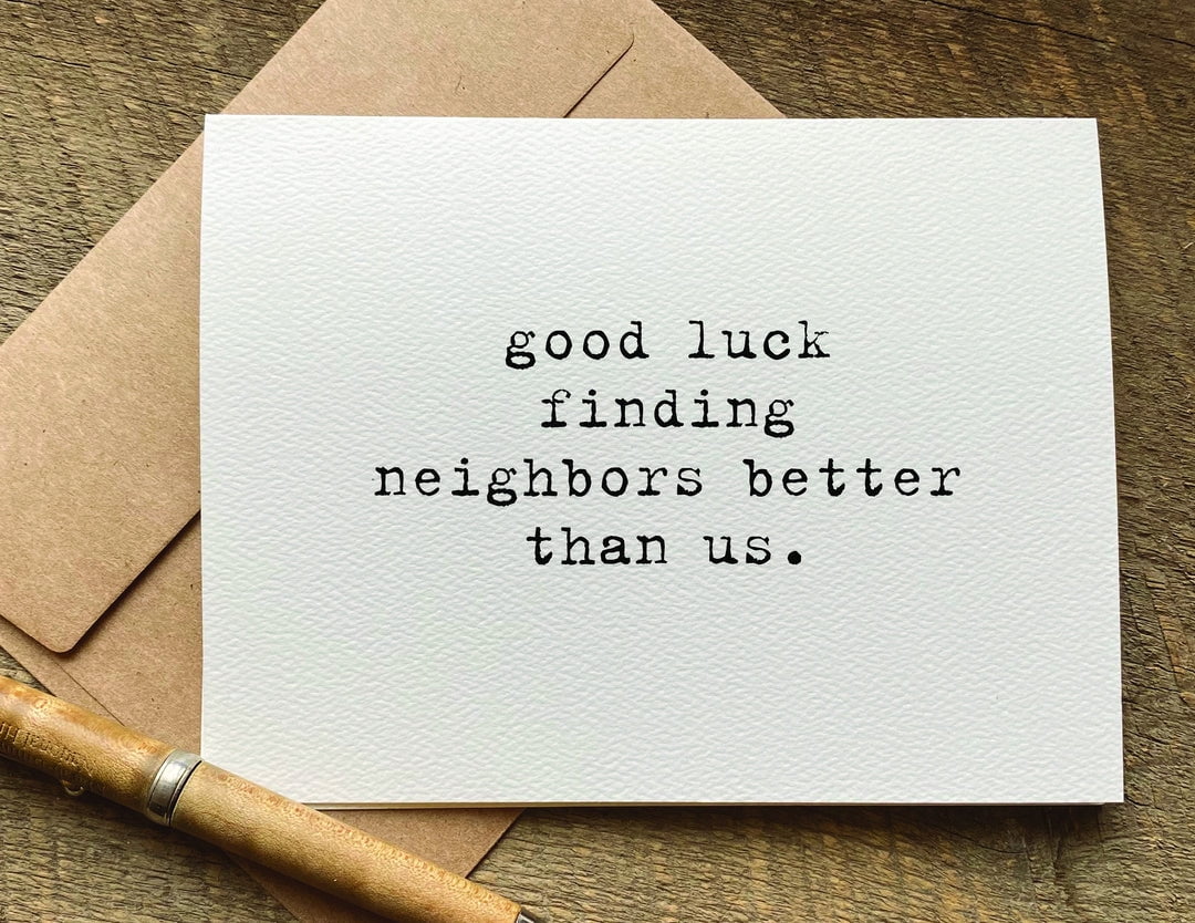 Funny Goodbye Card for Neighbors – “Good Luck Finding Neighbors Better ...