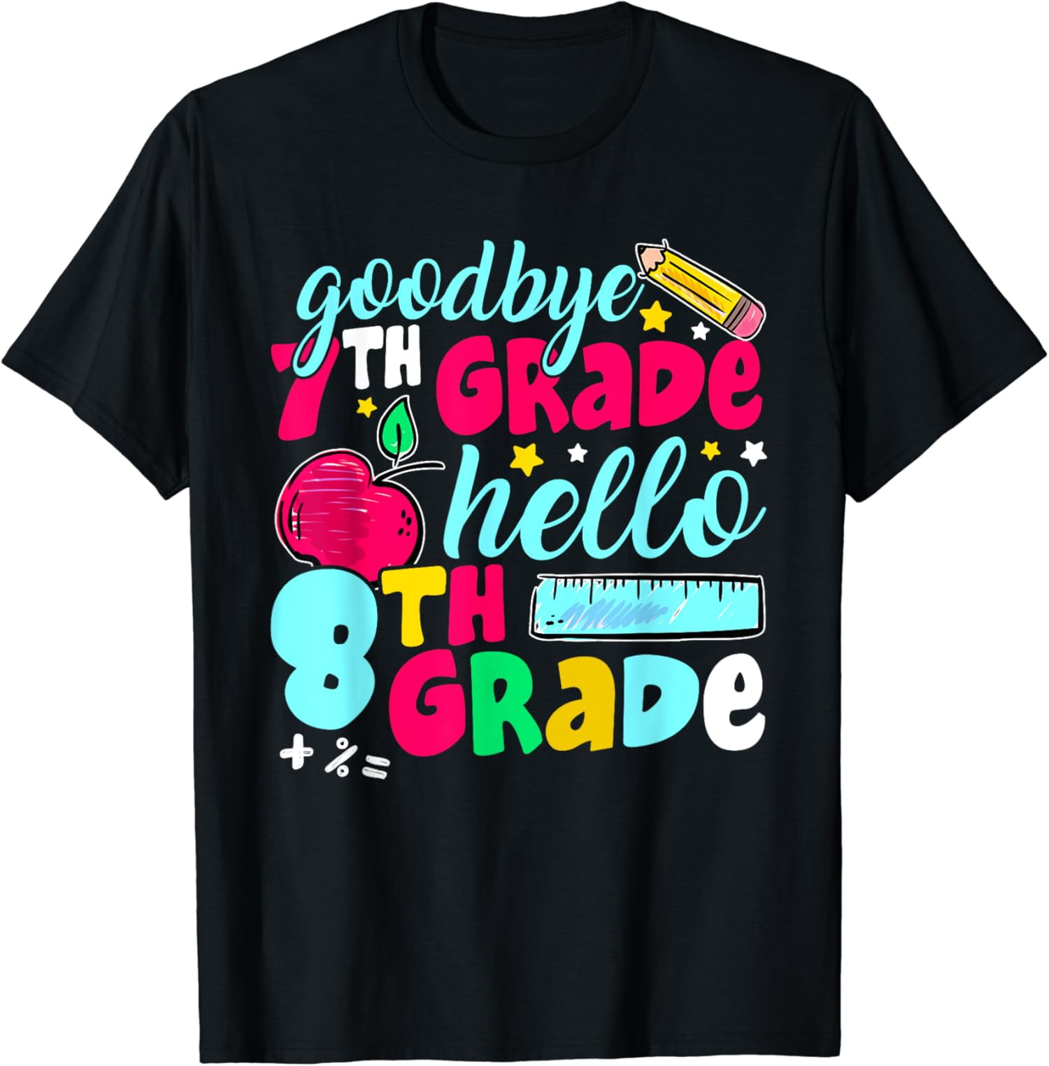 Funny Goodbye Seventh Grade Hello 8th Grade Cute 1st Day T-Shirt ...