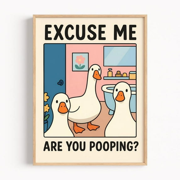 Funny Goose Art Print: Excuse Me Are You Pooping? Bathroom Decor ...