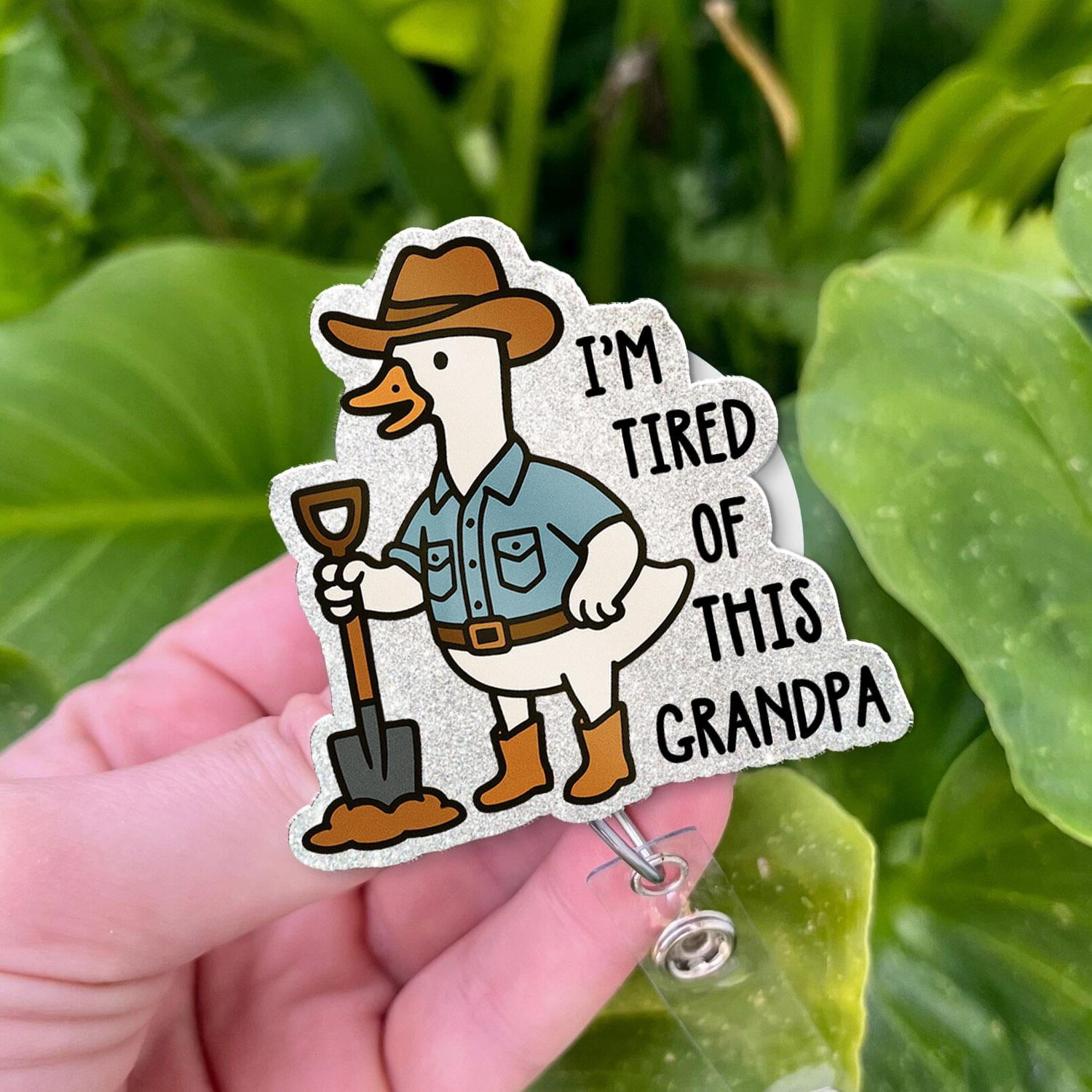 Funny Goose Badge Reel | I’m Tired of This Grandpa Cowboy Badge Holder ...