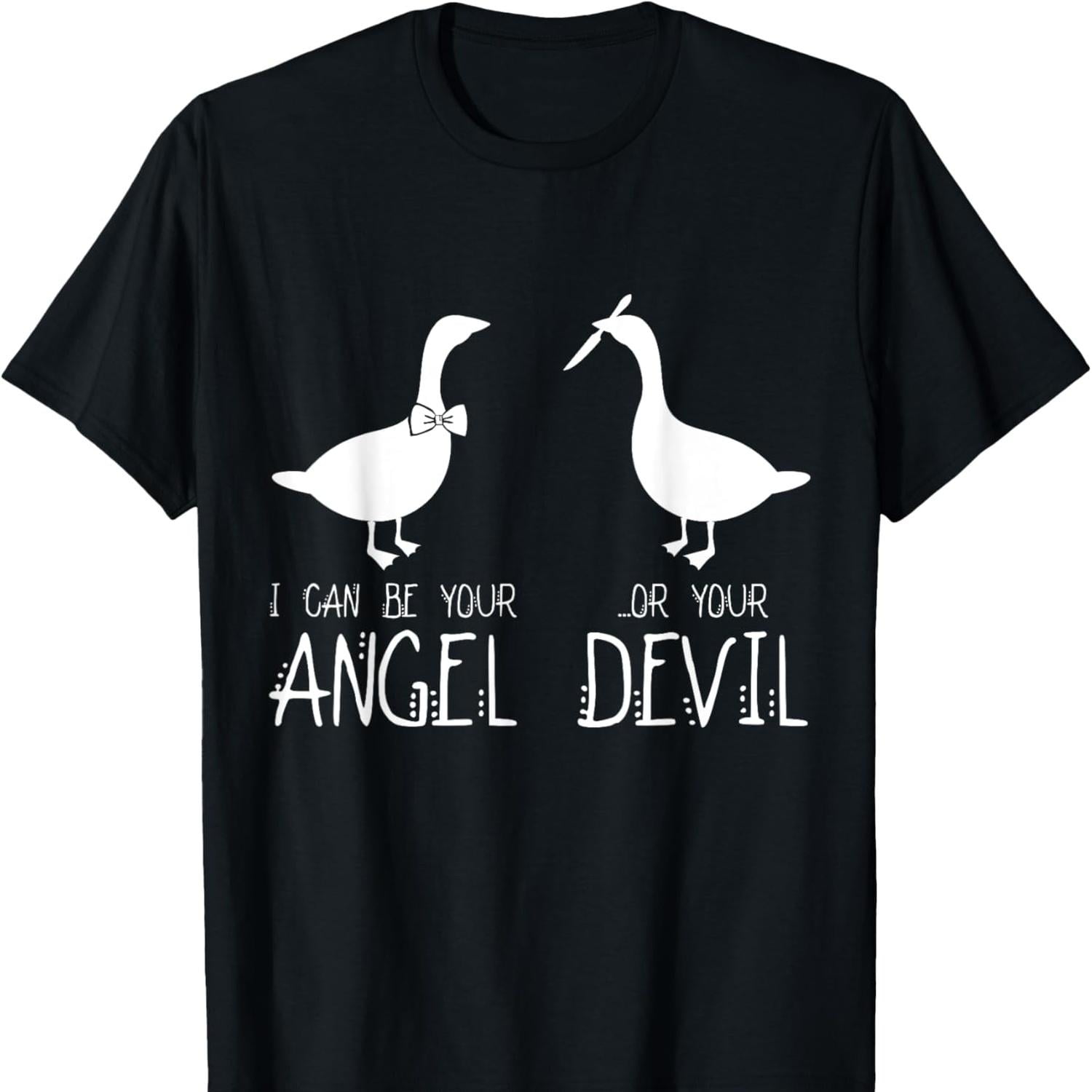 Funny Goose Design I can be your Angel or your Devil Geese T-Shirt ...