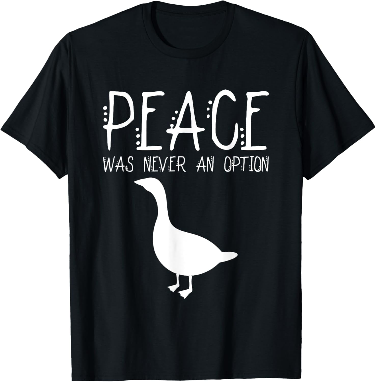 Funny Goose Design Peace Was Never An Option Geese T-Shirt-L - Walmart.com